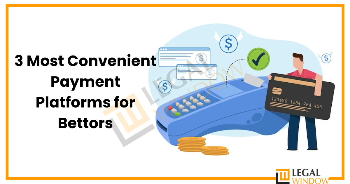 3 Most Convenient Payment Platforms » Legal Window