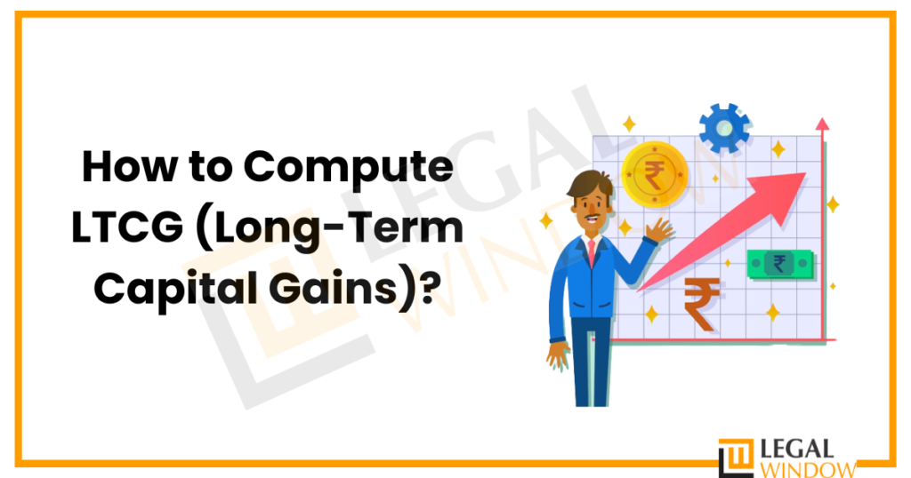 How to Compute Long-Term Capital Gains? » Legal Window