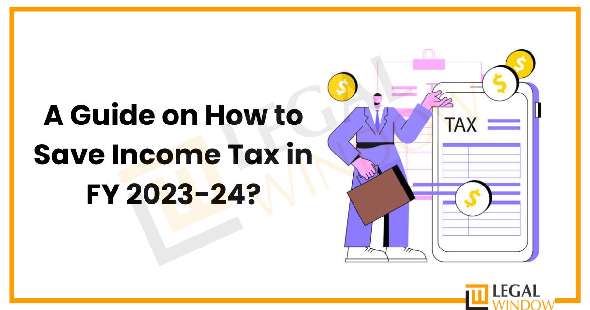 How to Save Income Tax in FY 2023-24? » Legal Window