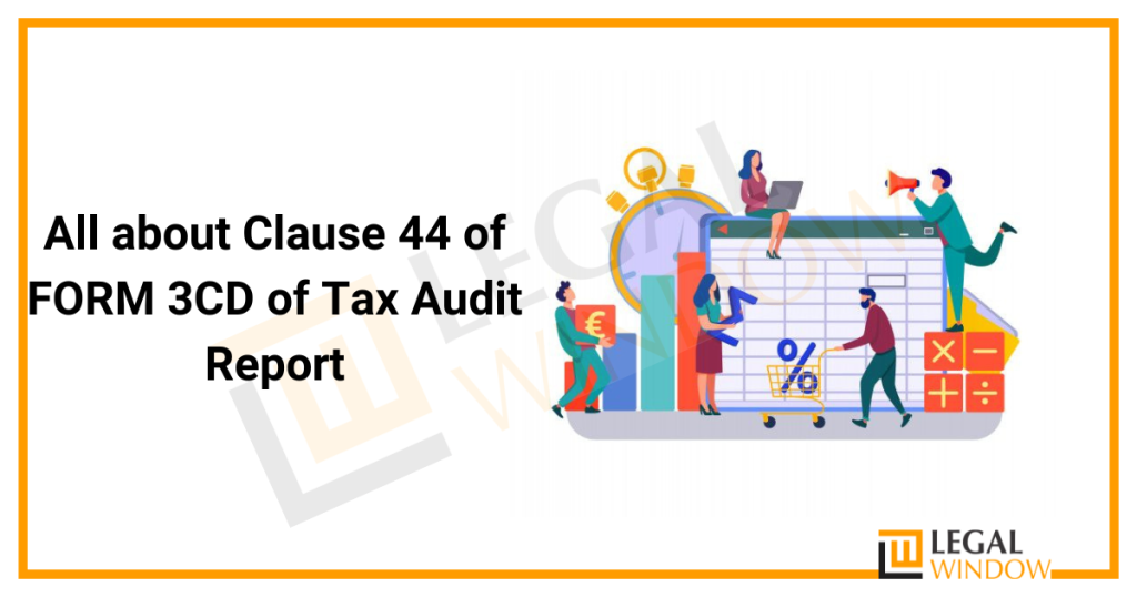 Analysis of Clause 44 of Tax Audit Report » Legal Window