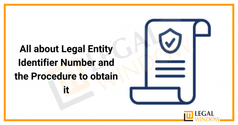 All about Legal Entity Identifier Number and the Procedure to obtain it