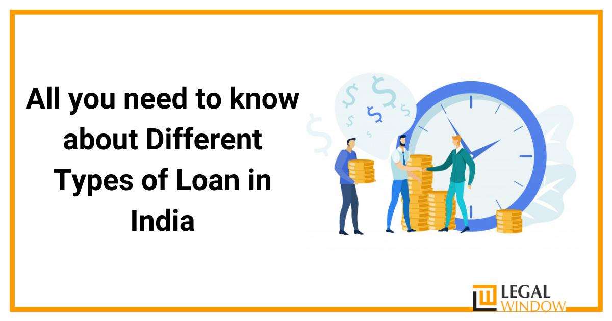 About different types of loan in india - Legal Window