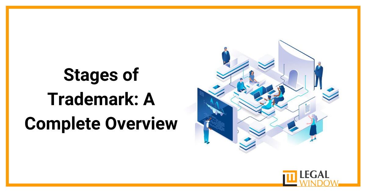 Stages of Trademark: A Complete Overview » Legal Window