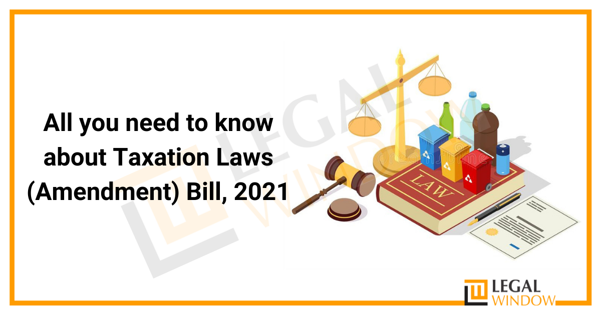 Amendment Bill 2021: All you need to know about Taxation Laws