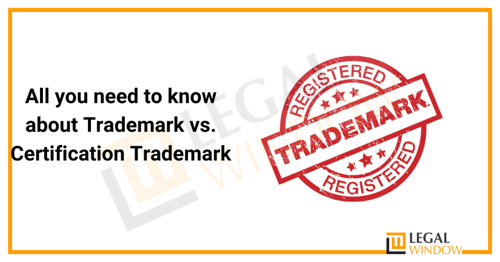 Difference between Certification Trademark & Trademark » Legal Window