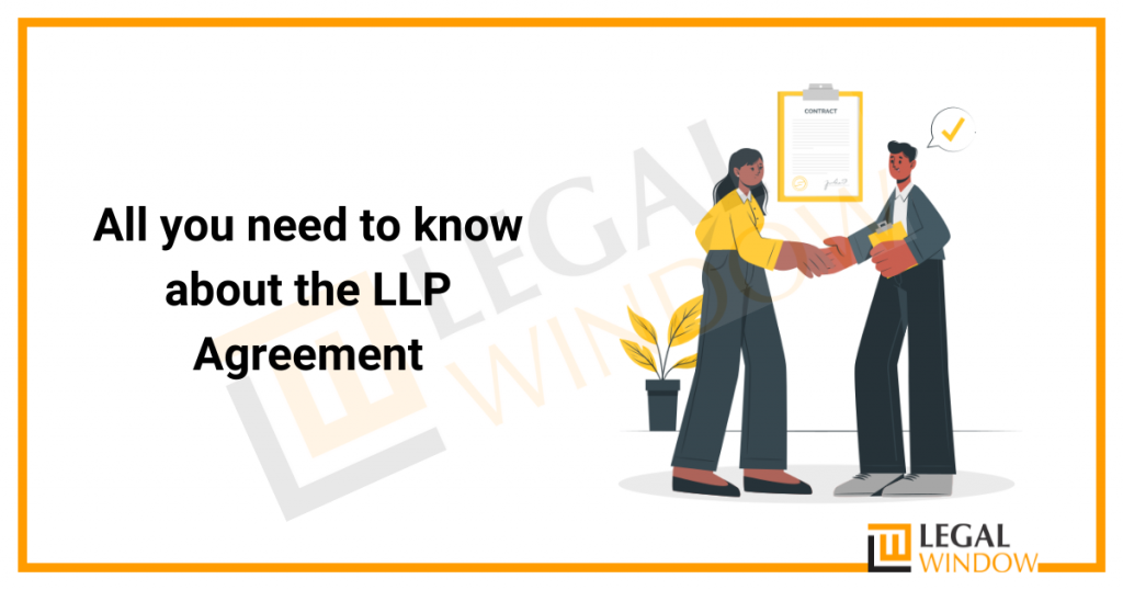 All you need to know about the LLP Agreement » Legal Window