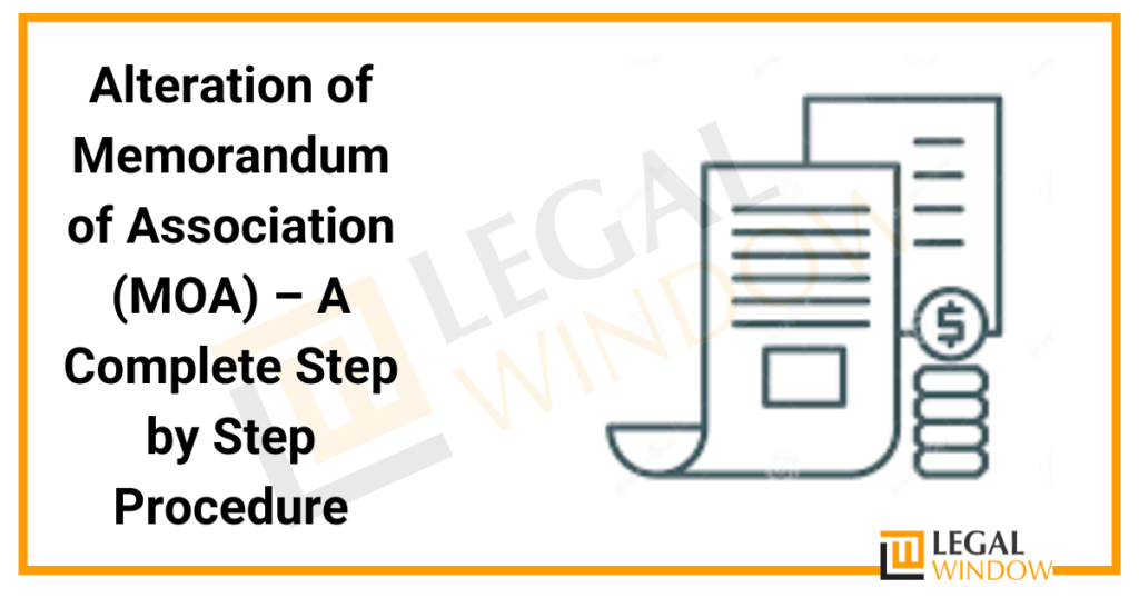 Alteration of Memorandum of Association (MOA) » Legal Window