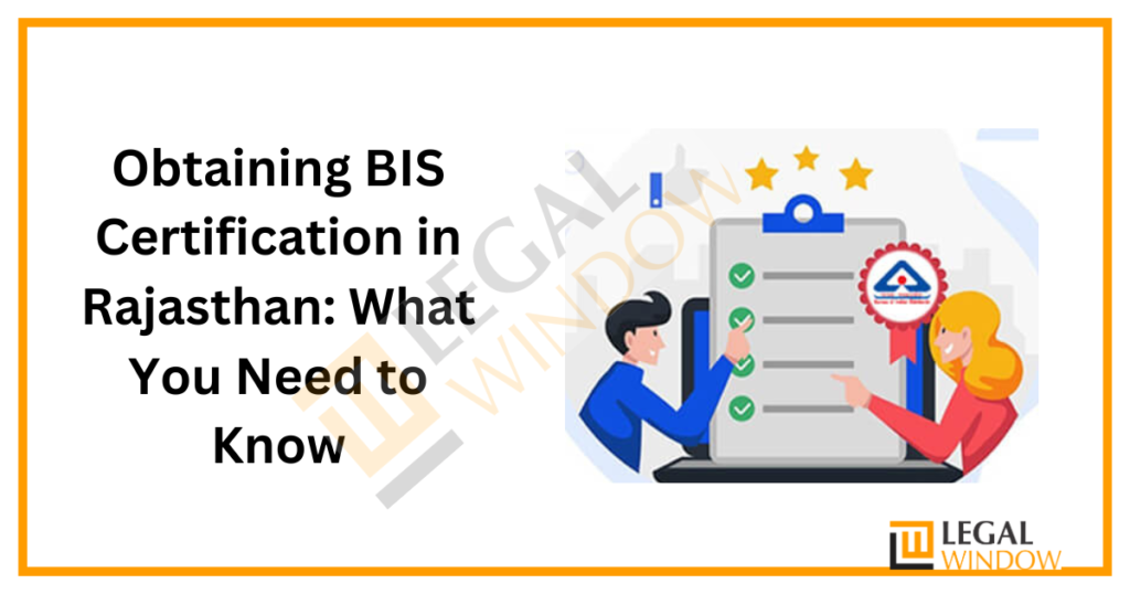 Obtaining BIS Certification in Rajasthan » Legal Window
