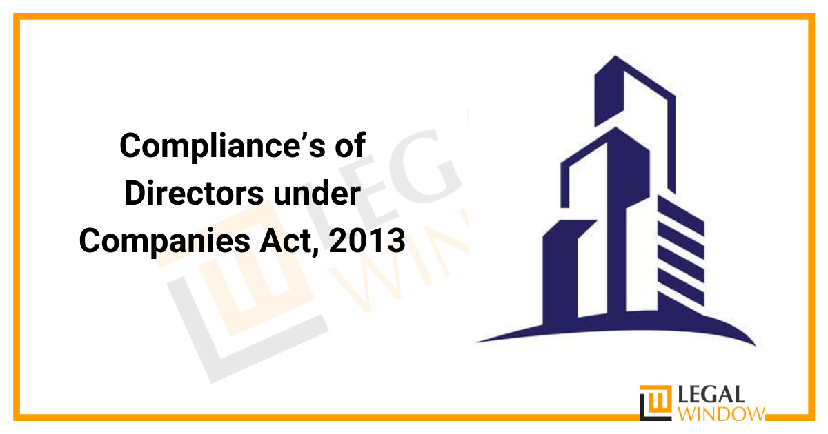 Compliance’s of Directors under Companies Act 2013 » Legal Window