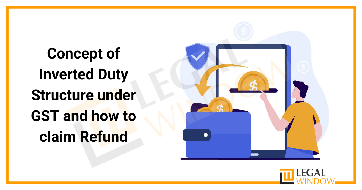 Inverted Duty Structure under GST » Legal Window