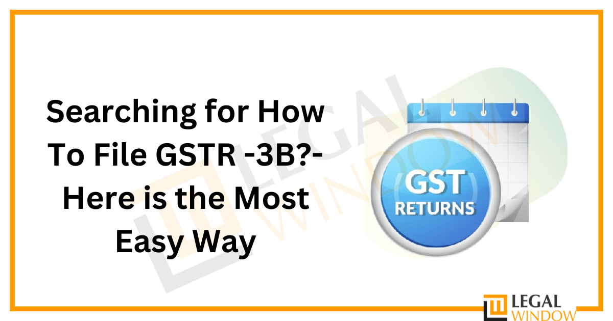 How To File GSTR 3B » Legal Window