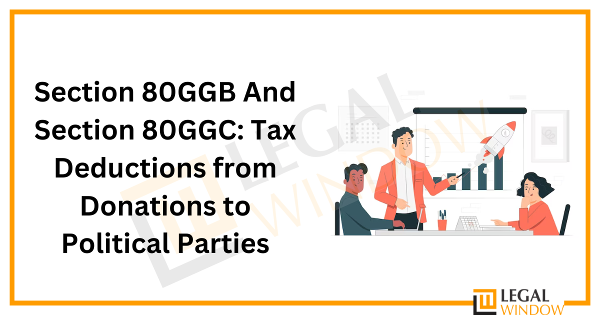 Section 80GGB And Section 80GGC » Legal Window