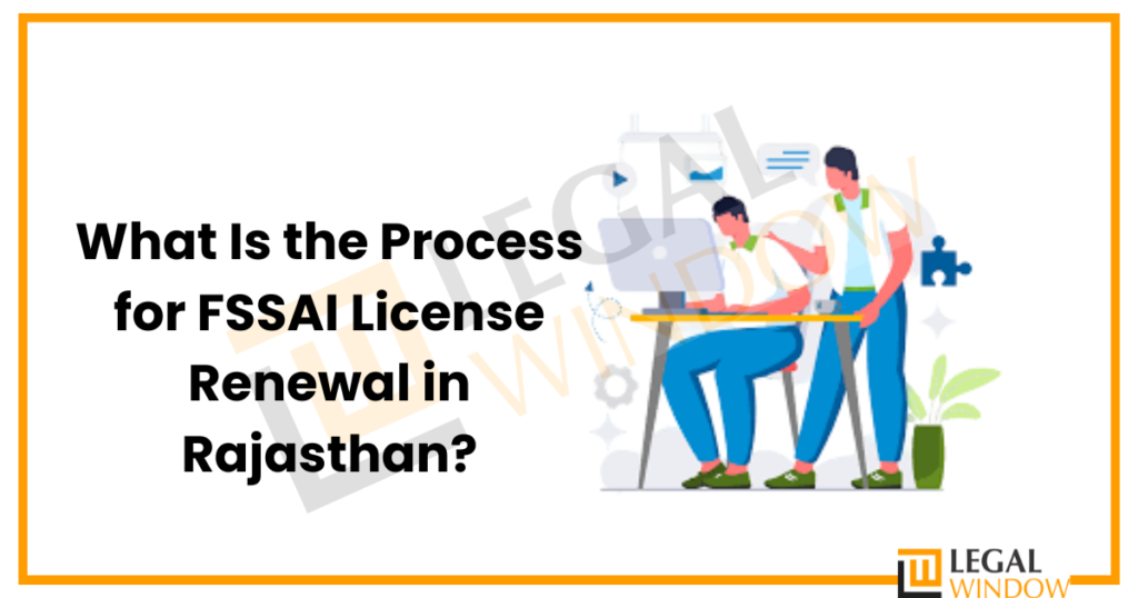 FSSAI license process in Rajasthan» Legal Window