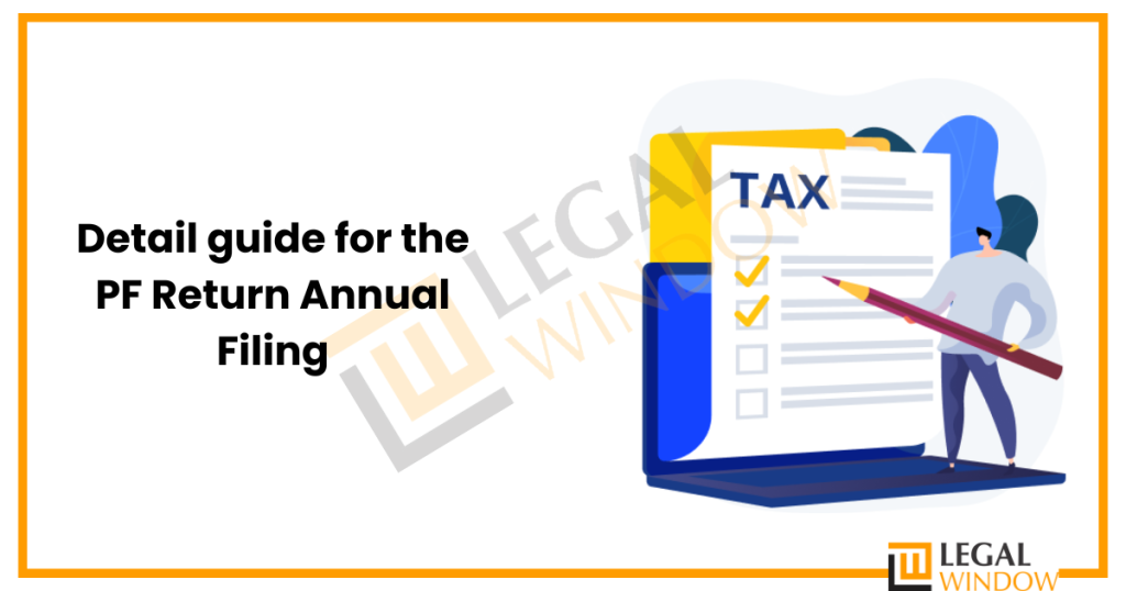 Detail guide for the PF Return Annual Filing » Legal Window