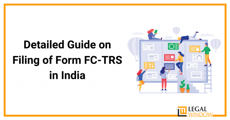 Detailed Guide on Filing of Form FC-TRS in India » Legal Window