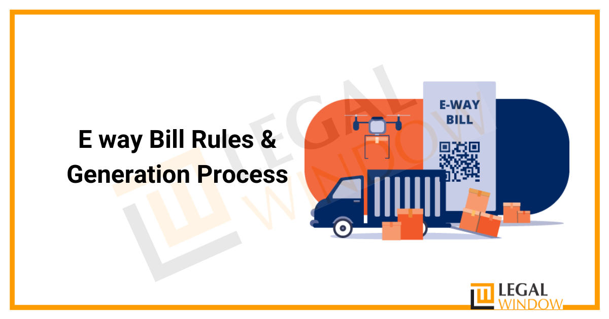 E way Bill Rules & Generation Process » Legal Window