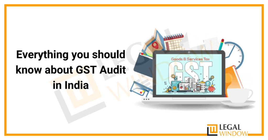 Everything you should know about GST Audit in India » Legal Window