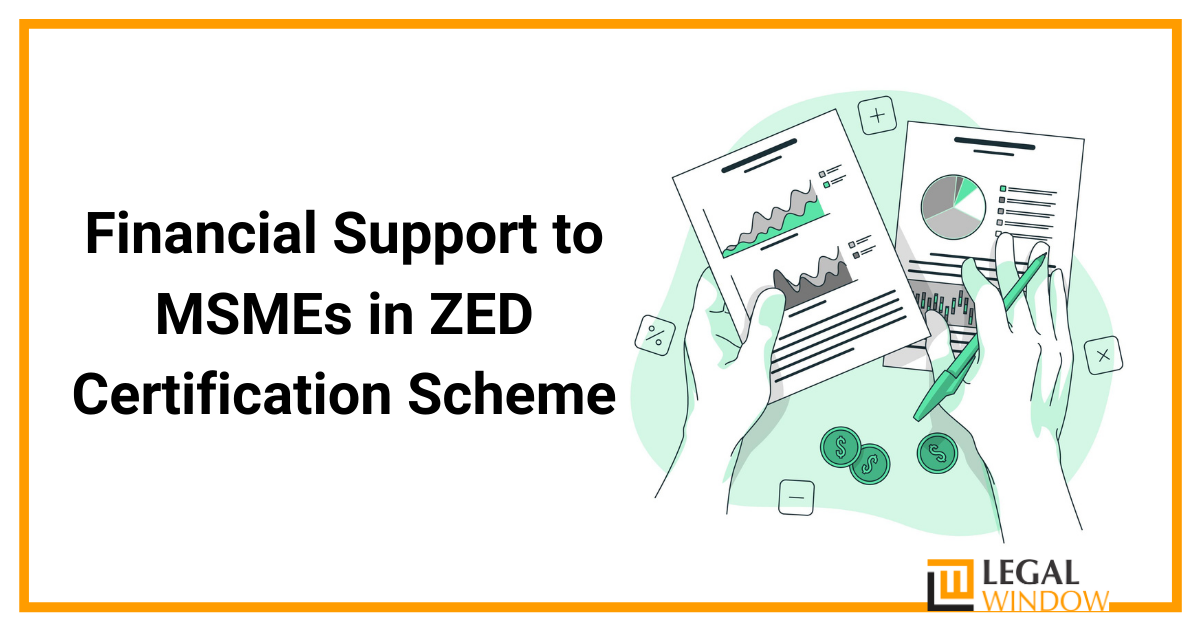 Financial Support to MSMEs in ZED Certification Scheme » Legal Window