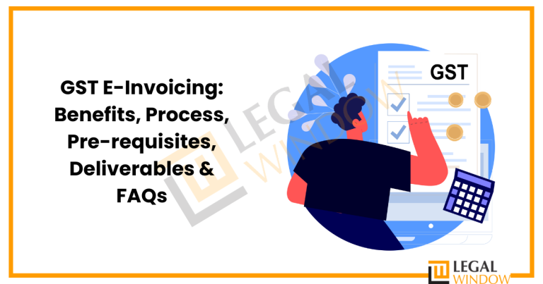 GST E-Invoicing: Benefits, Process, Deliverables & FAQs» Legal Window