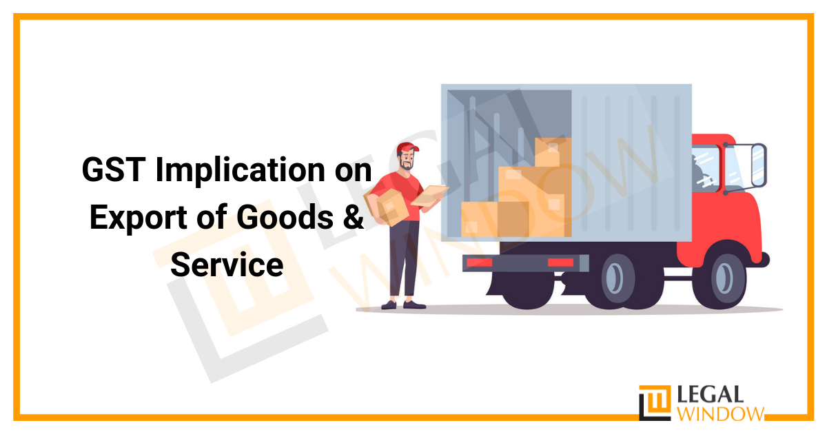 GST Implication On the Export of Goods & Services » Legal Window