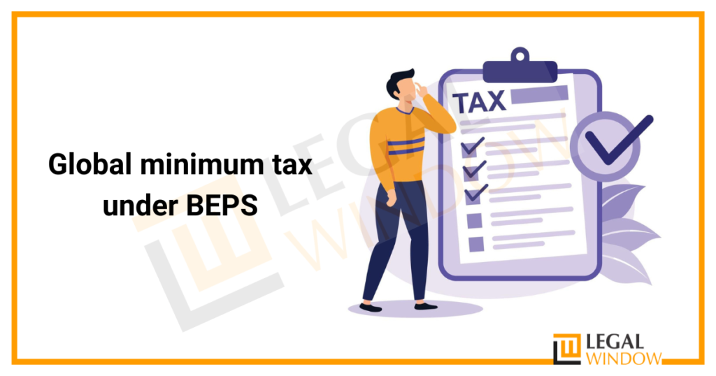 Global minimum tax under BEPS » Legal Window