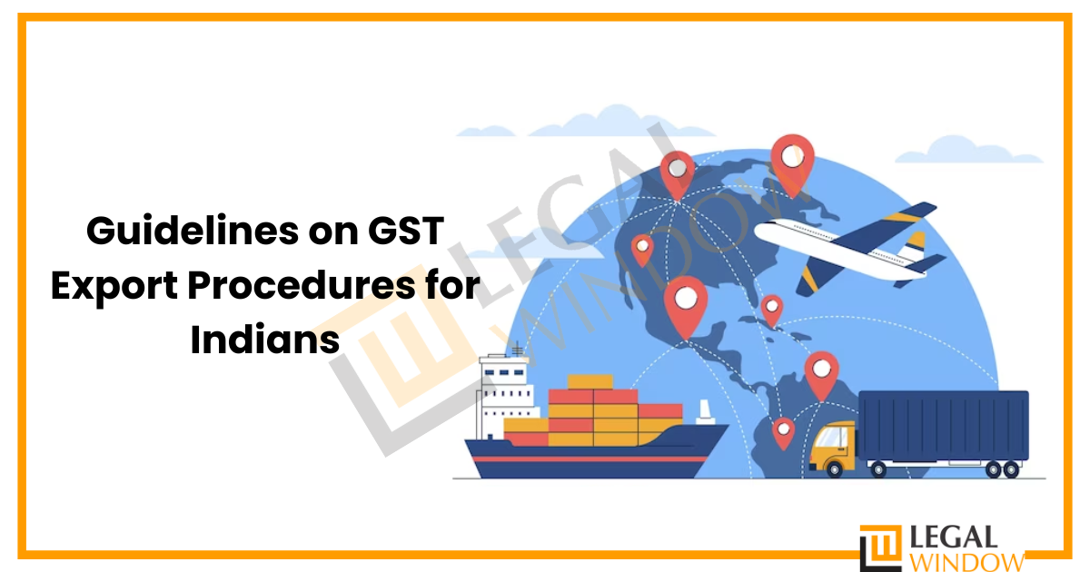GST Export Procedures for Indians » Legal Window