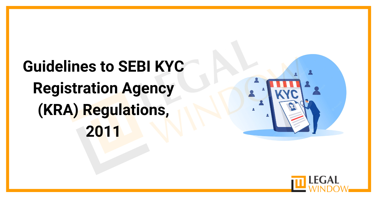 Guidelines to SEBI KYC Registration Agency (KRA) Regulations 2011