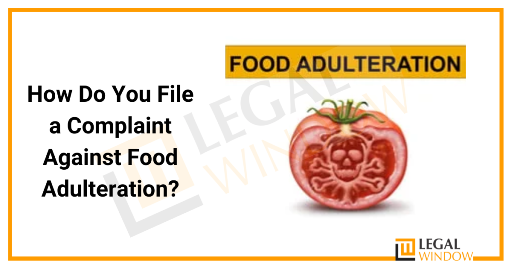 How Do You File a Complaint Against Food Adulteration?