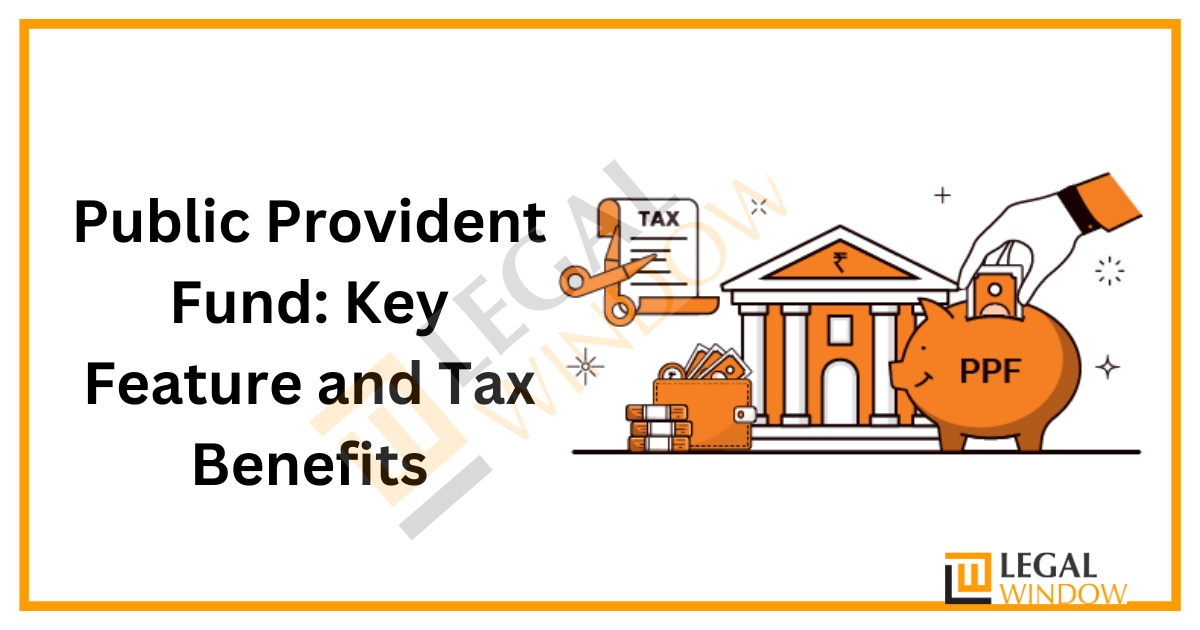Public Provident Fund and Tax Benefits » Legal Window