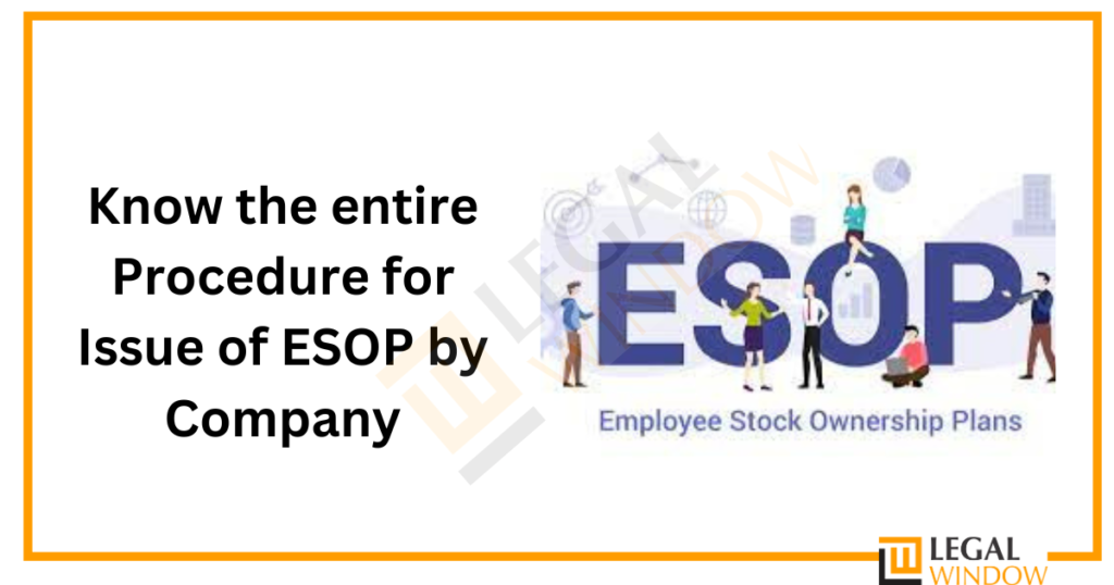 The entire Procedure for Issue of ESOP » Legal Window