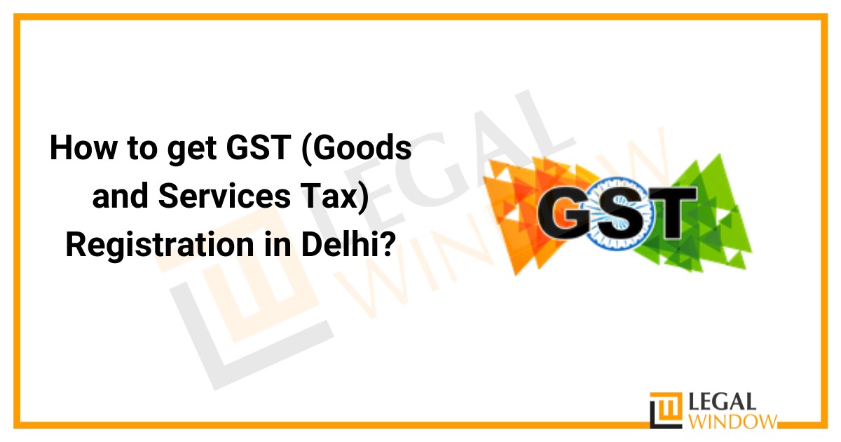 GST Registration in Delhi | GST Services » Legal Window