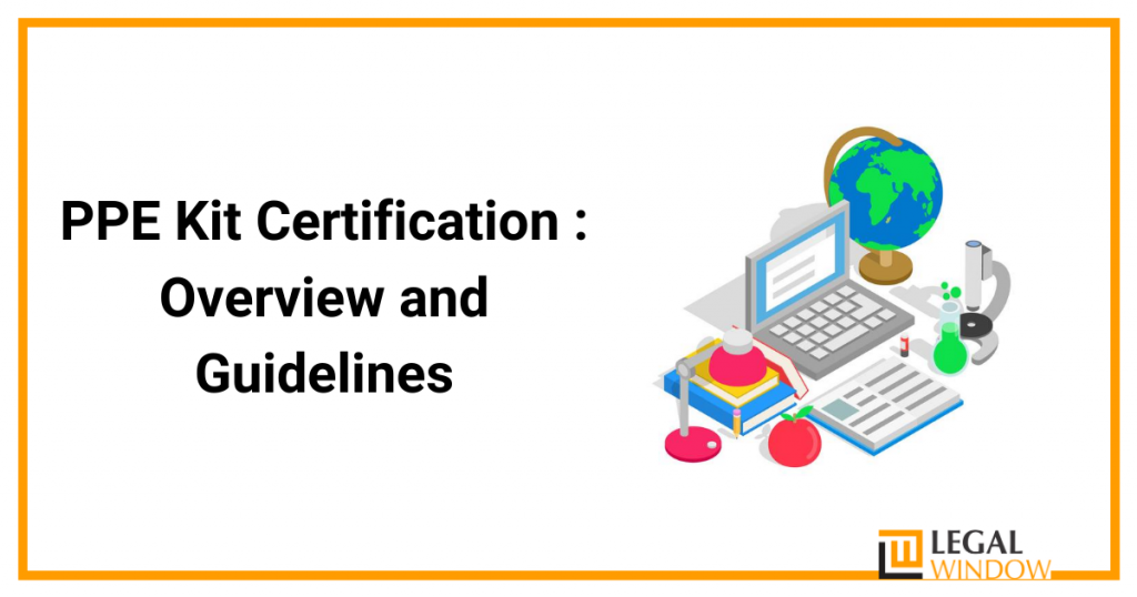 PPE Kit Certification : Overview and Guidelines » Legal Window