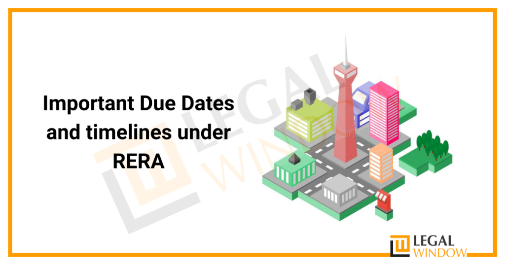 Important Due Dates and timelines under RERA » Legal Window