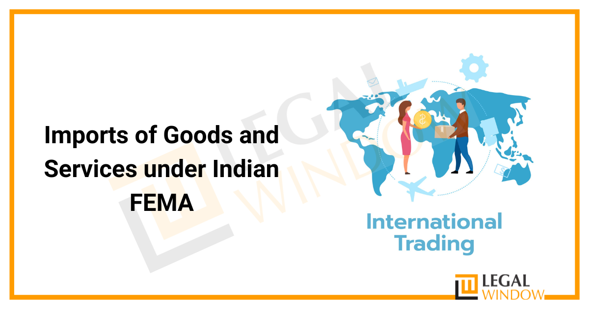 Imports of Goods and Services under Indian FEMA » Legal Window