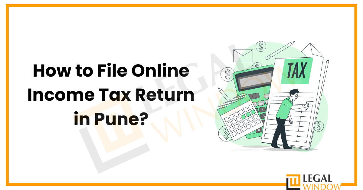 How to File Online Income Tax Return in Pune? » Legal Window