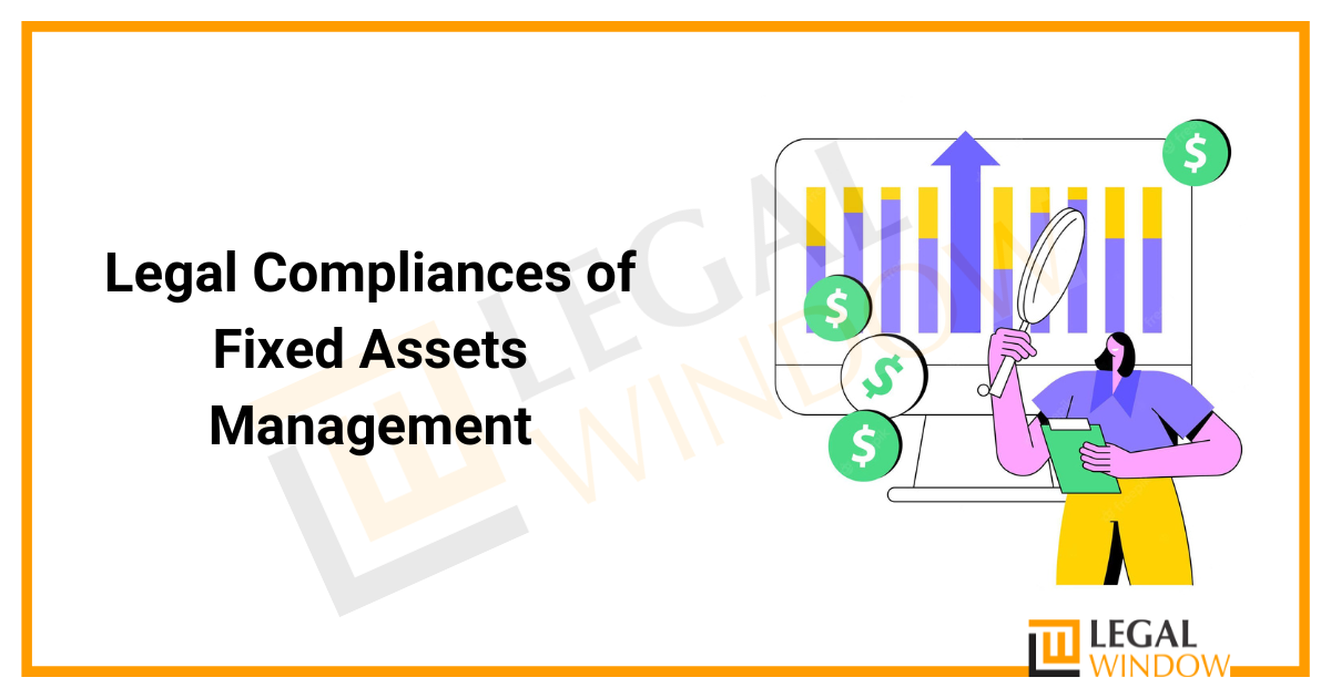 Legal Compliances of Fixed Assets Management » Legal Window