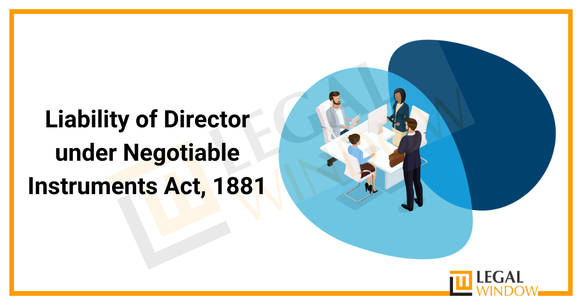 Liability of Director Under Negotiable Instruments Act 1881» Legal Window