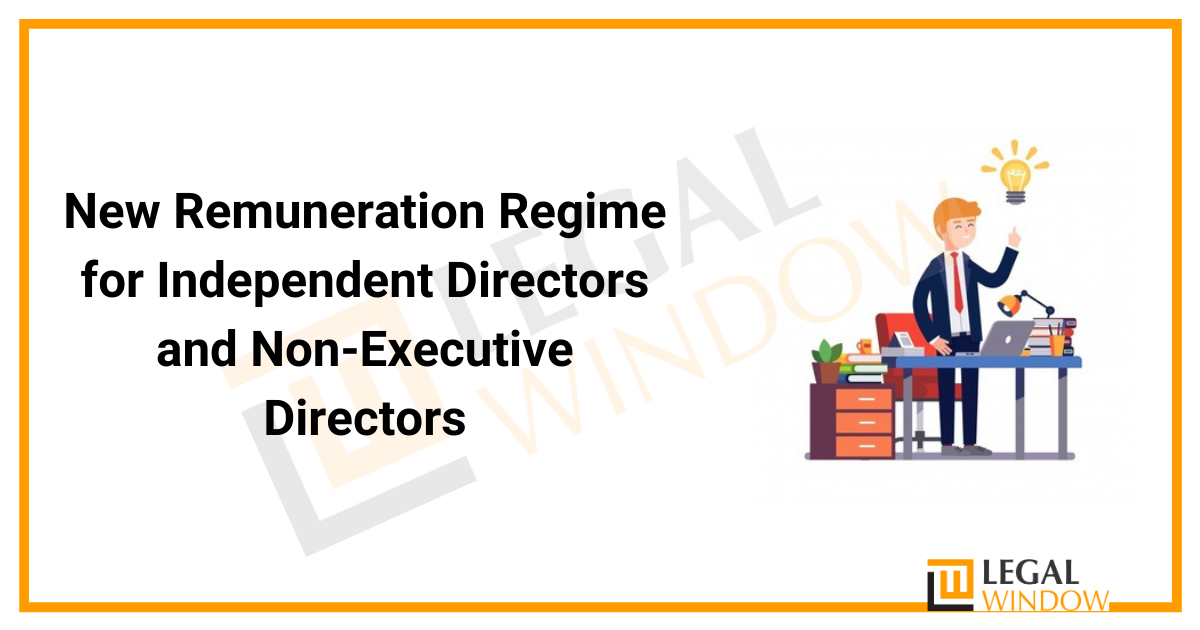 New Remuneration Regime for Independent Directors