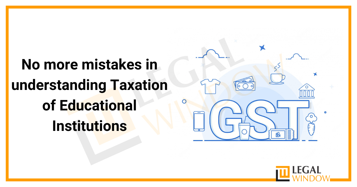 GST on Educational Institutions » Legal Window