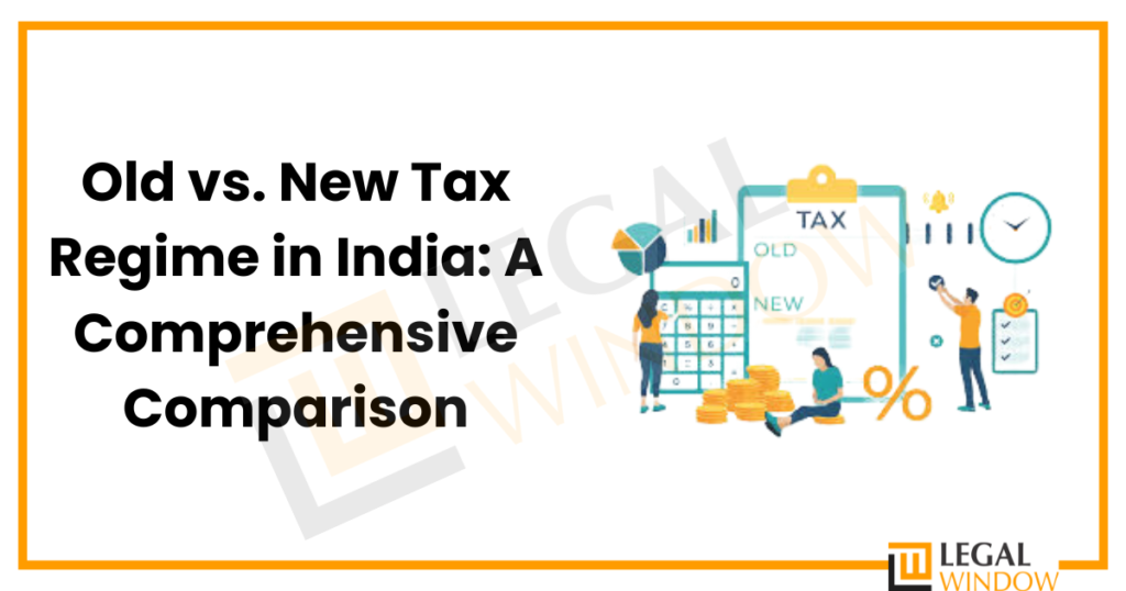 Old vs. New Tax Regime l Which is better? » Legal Window