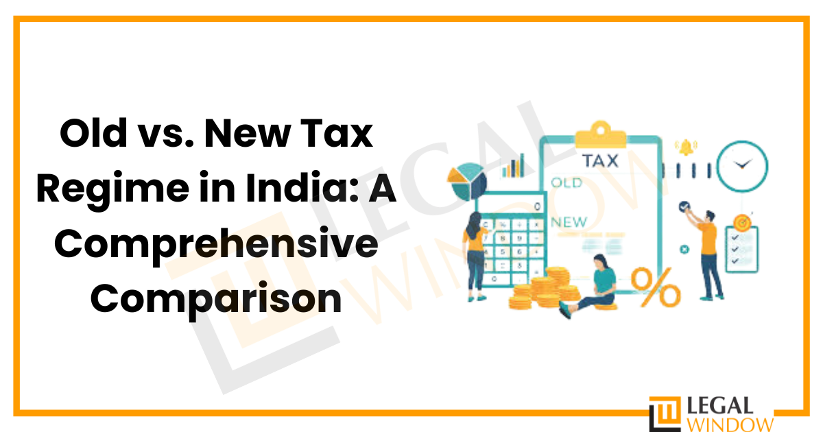 Old vs. New Tax Regime l Which is better? » Legal Window