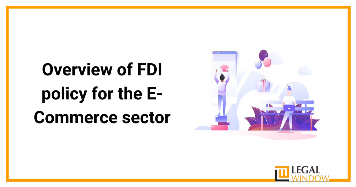 Overview of FDI policy for the E-Commerce sector » Legal Window