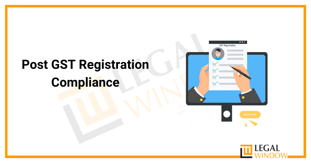Compliance After GST Registration - Legal Window