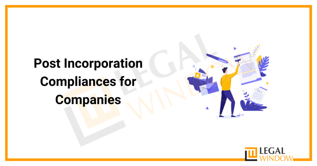 Post Incorporation Compliances for Companies » Legal Window
