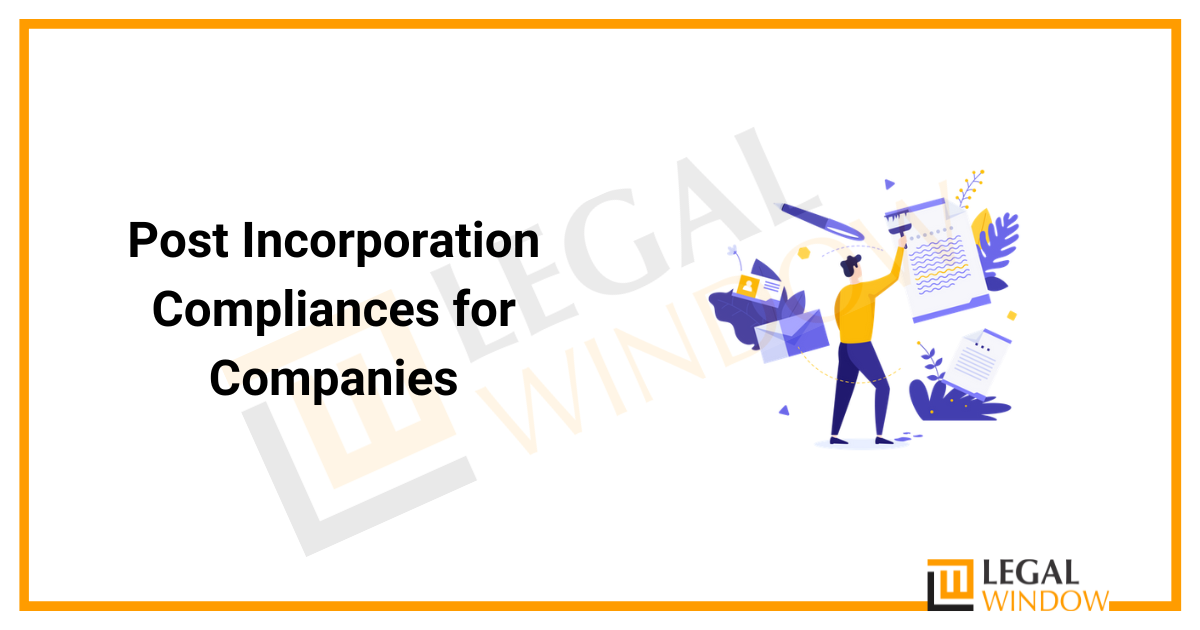 Post Incorporation Compliances for Companies » Legal Window