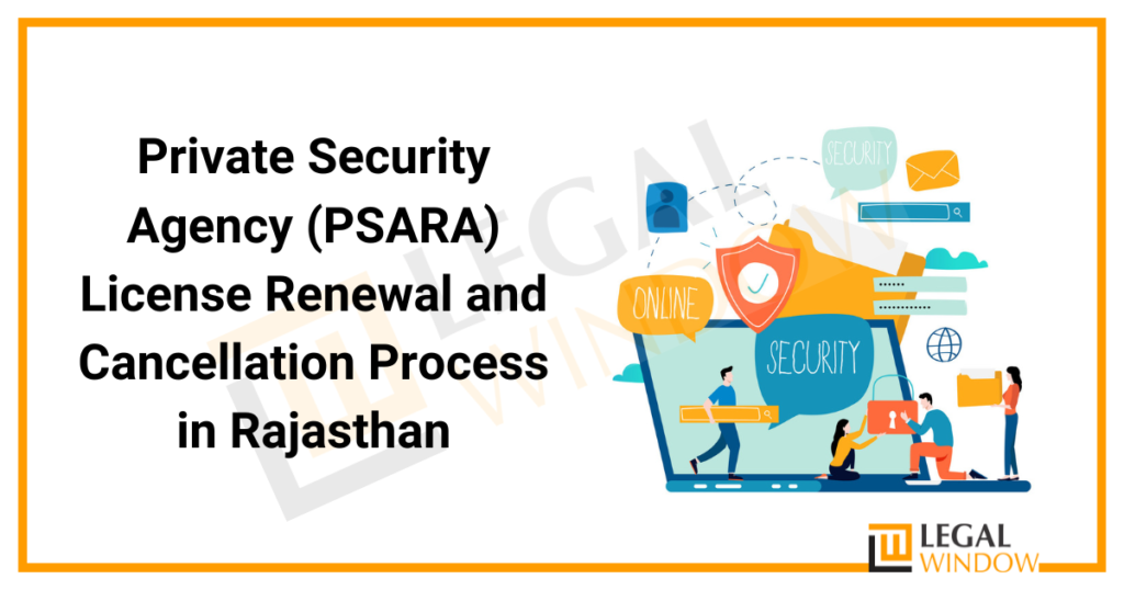 PSARA License Renewal & Cancellation Process in Rajasthan