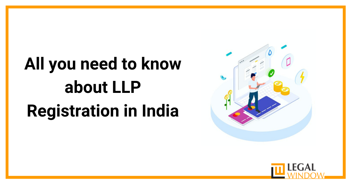 All you need to know about LLP Registration in India » Legal Window