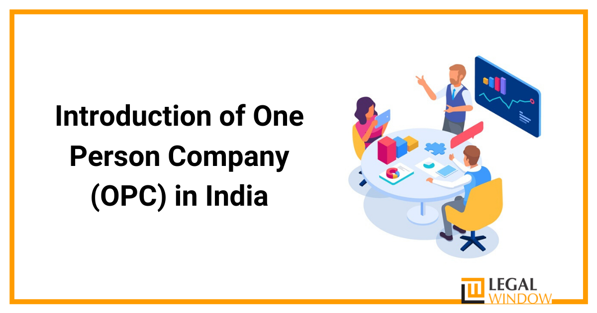Introduction of One Person Company (OPC) in India » Legal Window