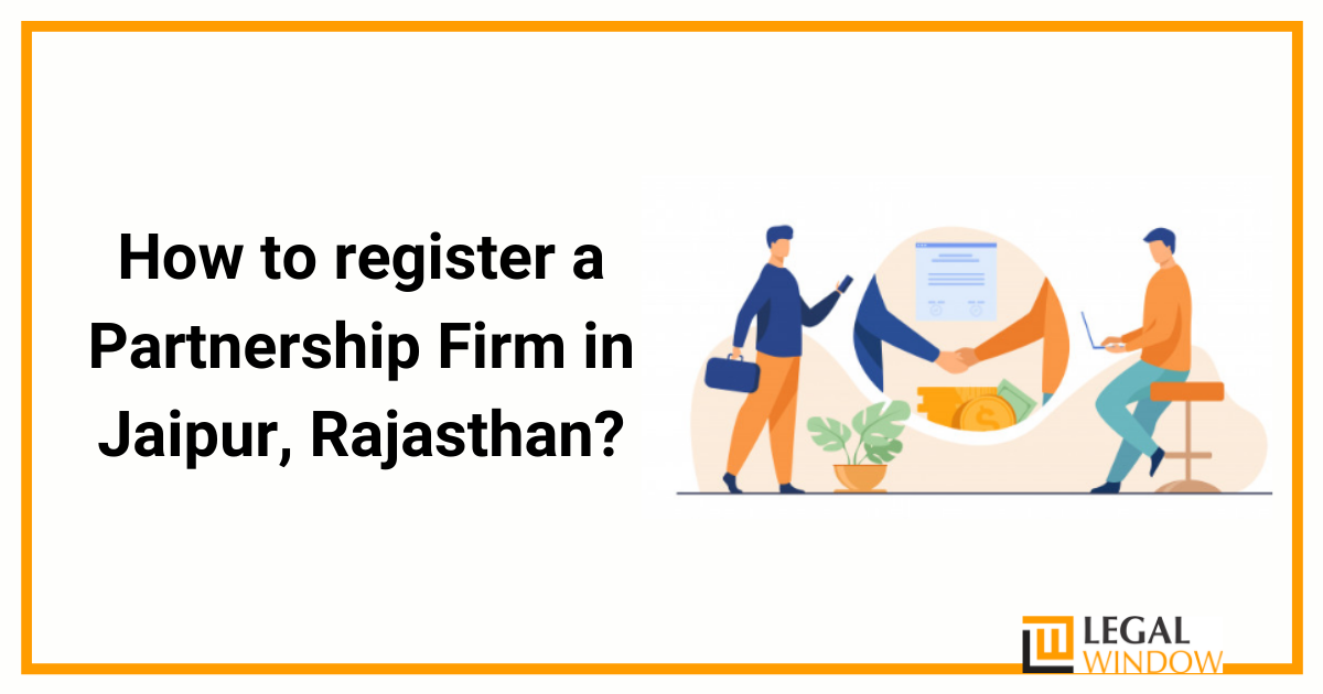 How to register a Partnership Firm in Jaipur Rajasthan? » Legal Window
