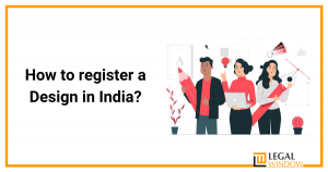 How to register a Design in India? » Legal Window